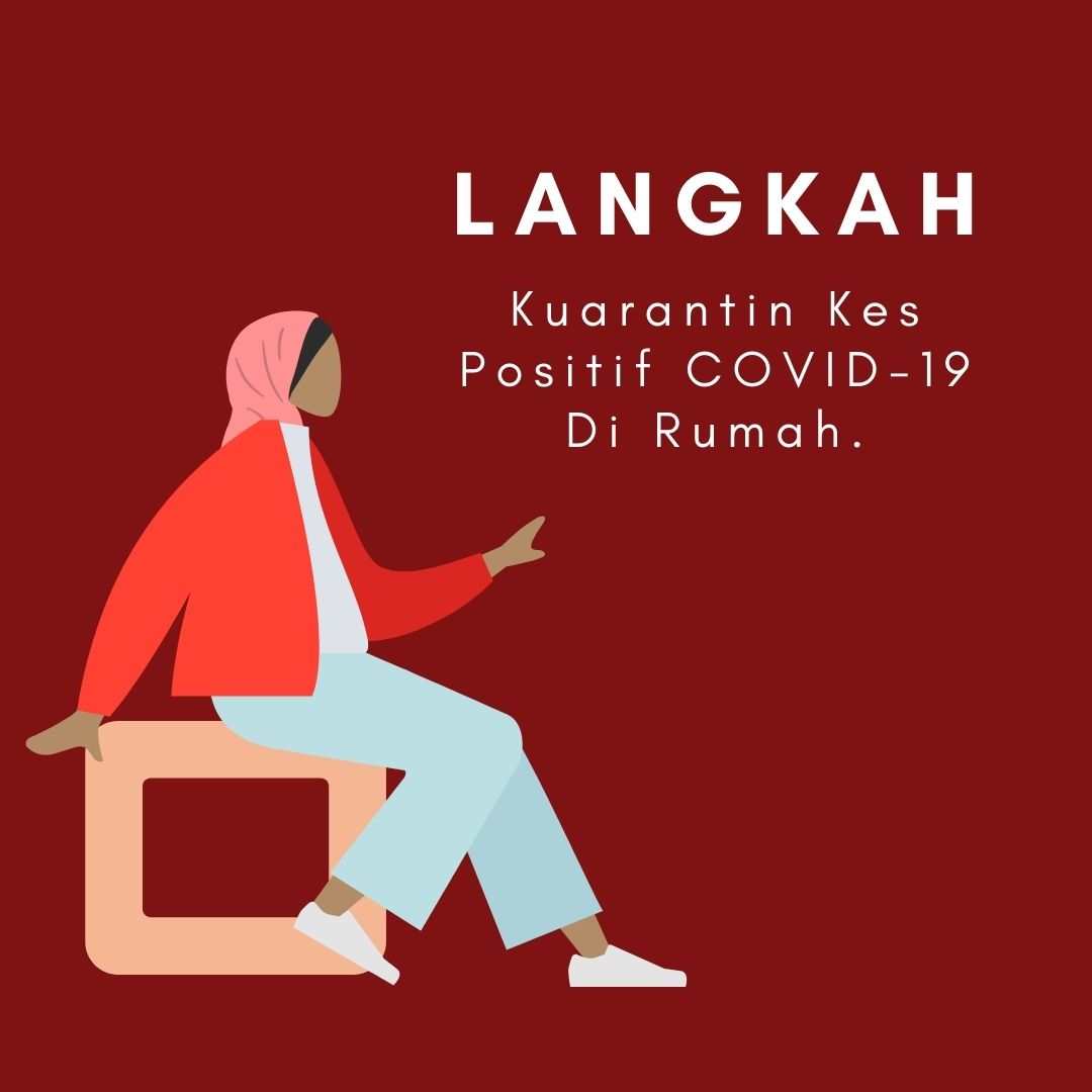 Langkah Kuarantin Kes Positif COVID-19 Di Rumah.