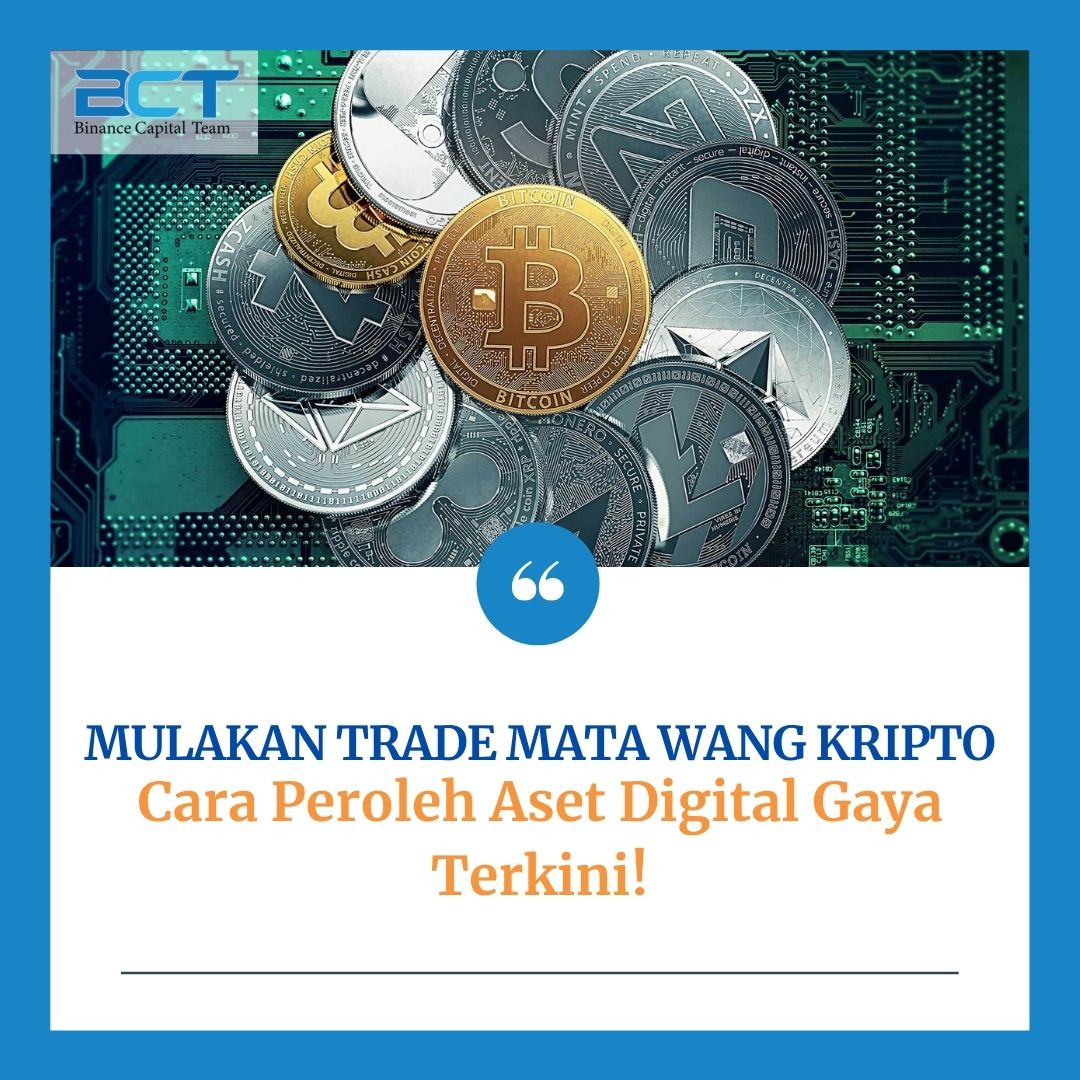 Mulakan Trade Mata Wang Kripto, Cara Peroleh Aset Digital Gaya Terkini!