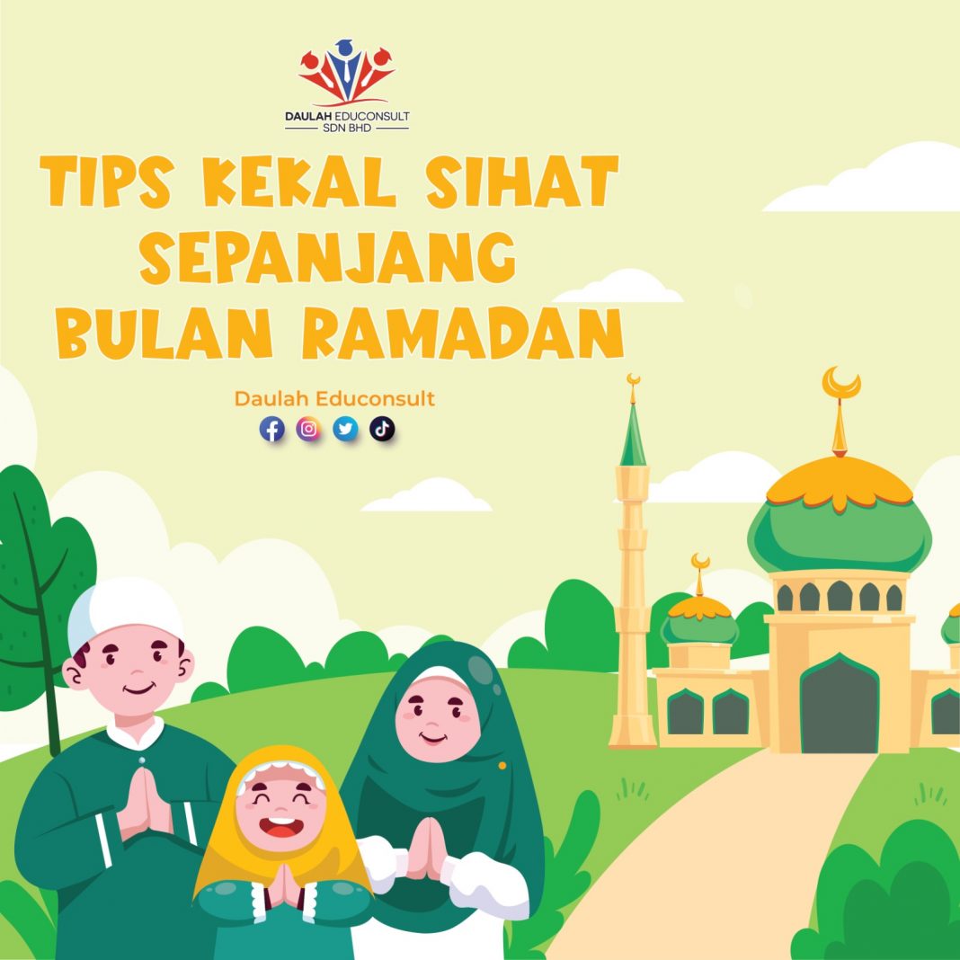 Tips Kekal Sihat Sepanjang Bulan Ramadan